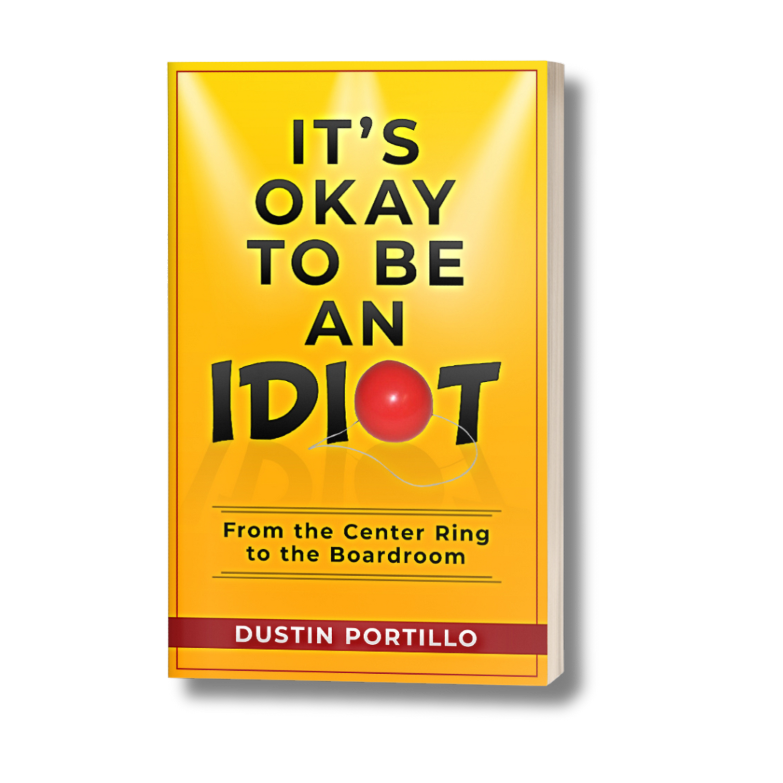 It’s Okay to Be an IDIOT | Leadership Book by Dustin Portillo